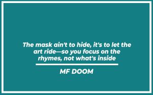 115 Best MF DOOM Quotes (with Commentary) - Burning For Success