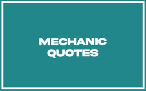 115 Best Mechanic Quotes (with Commentary) - Burning For Success