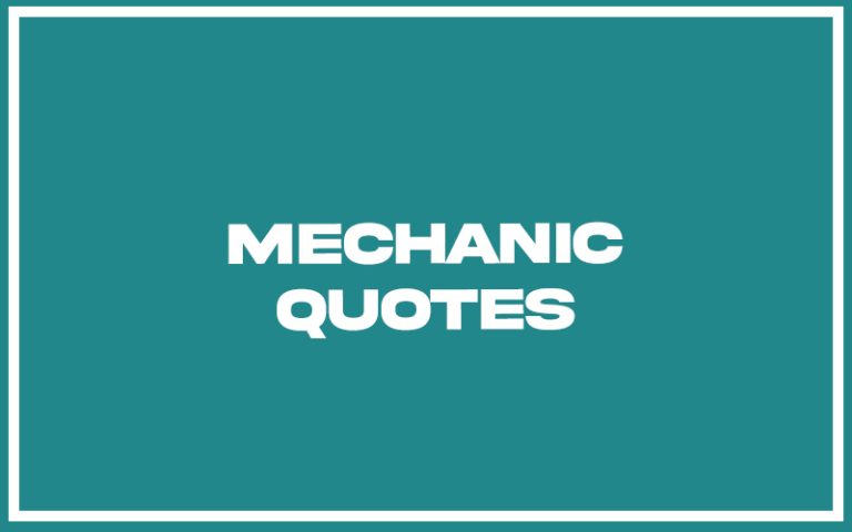 115 Best Mechanic Quotes (with Commentary) - Burning For Success