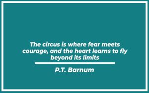 115 Best Circus Quotes (with Commentary) - Burning For Success