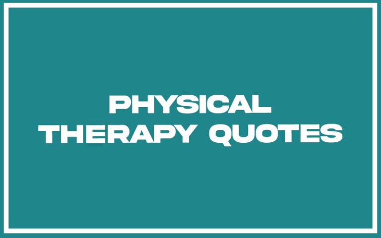 113 Best Physical Therapy Quotes (with Commentary) - Burning For Success