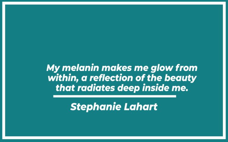 113 Top Melanin Quotes (with Commentary) - Burning For Success