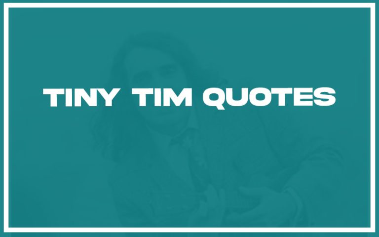 115 Best Tiny Tim Quotes (with Commentary) - Burning For Success
