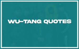 115 Best Wu-Tang Quotes (with Commentary) - Burning For Success