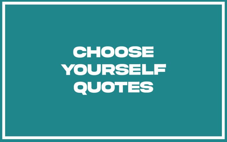 113 Best Choose Yourself Quotes (with Commentary) - Burning For Success