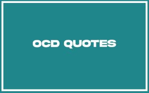 113 Best OCD Quotes (with Commentary) - Burning For Success