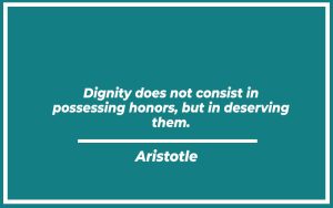 131 Best Dignity Quotes (with Commentary) - Burning For Success
