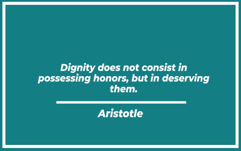 131 Best Dignity Quotes (with Commentary) - Burning For Success