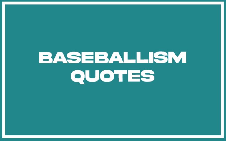 151 Best Baseballism Quotes (with Commentary) - Burning For Success