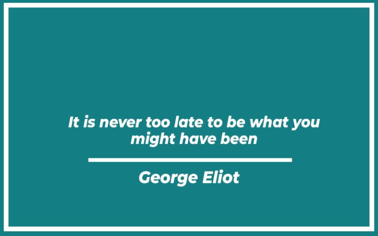 151 Best It'S Never Too Late Quotes (with Commentary) - Burning For Success