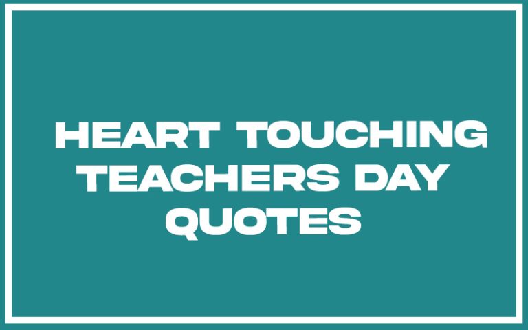 131 Best Heart Touching Teachers Day Quotes (with Commentary) - Burning ...