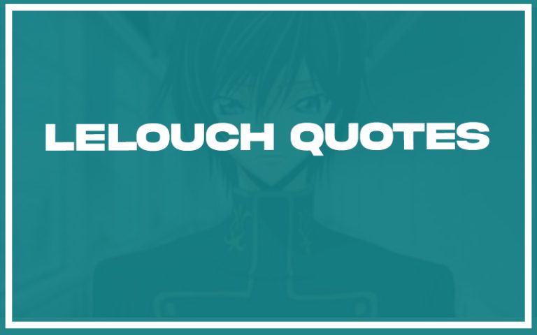 151 Best Lelouch Quotes (with Commentary) - Burning For Success