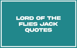 150 Best Lord Of The Flies Jack Quotes (with Commentary) - Burning For ...