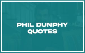 115 Best Phil Dunphy Quotes (with Commentary) - Burning For Success