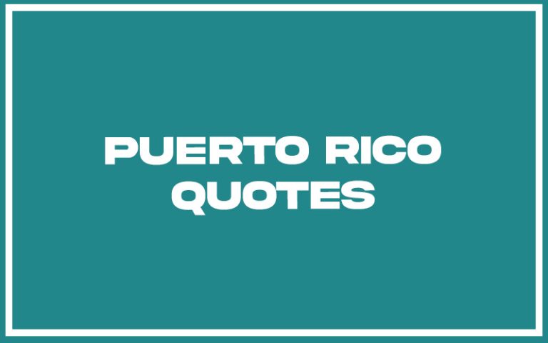 131 Best Puerto Rico Quotes (with Explanation) - Burning For Success