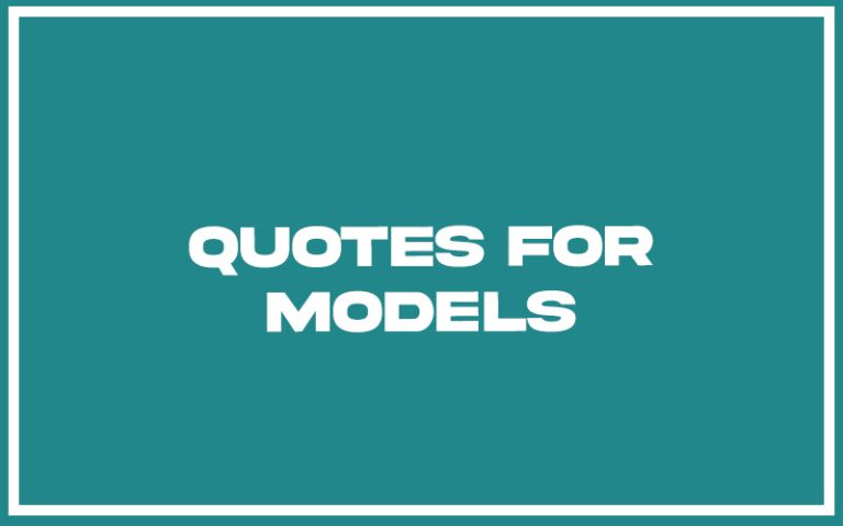 115 Best Quotes for Models (with Commentary) - Burning For Success