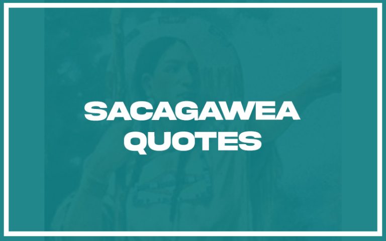 131 Best Sacagawea Quotes (with Commentary) - Burning For Success