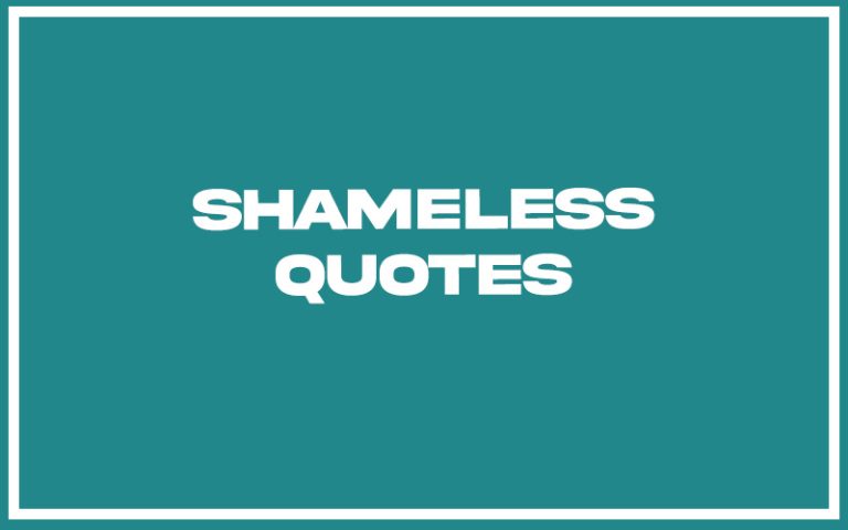 115 Best Shameless Quotes (with Commentary) - Burning For Success