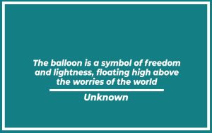 131 Best Balloon Quotes (with Commentary) - Burning For Success