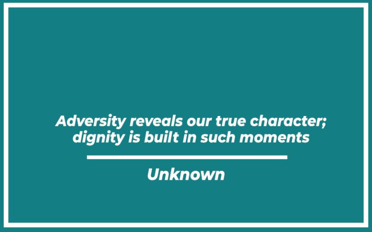 131 Best Dignity Quotes (with Commentary) - Burning For Success