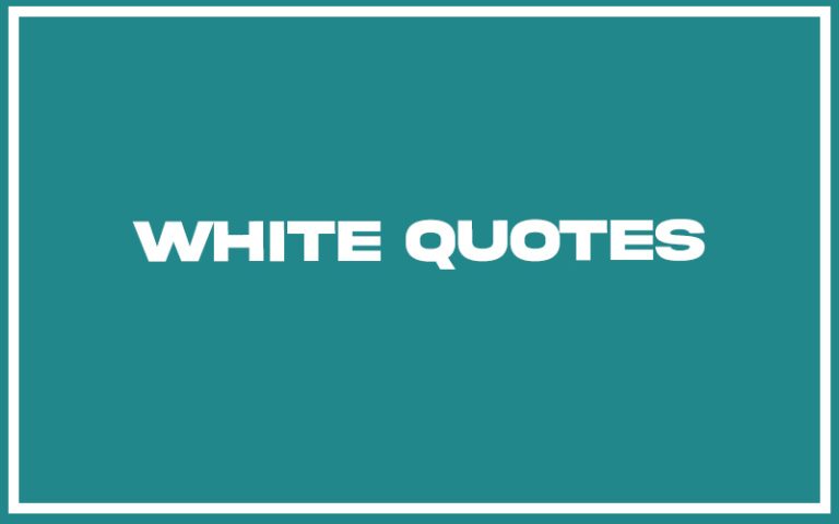 151 Best White Quotes (with Commentary) - Burning For Success