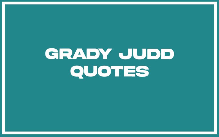 131 Best Grady Judd Quotes (with Explanation) - Burning For Success