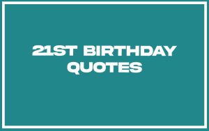 151 Best Funny 21st Birthday Quotes (with Commentary) - Burning For Success