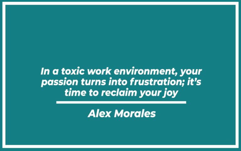 151 Best Toxic Work Environment Quotes (with Commentary) - Burning For ...