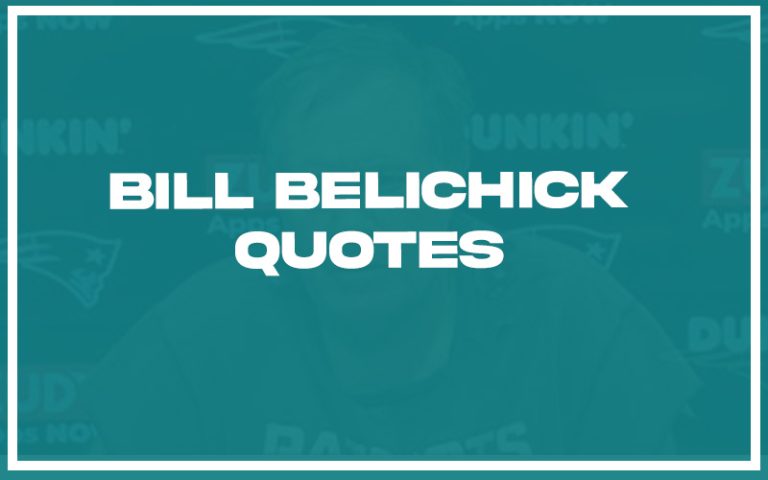 151 Best Bill Belichick Quotes (with Commentary) - Burning For Success