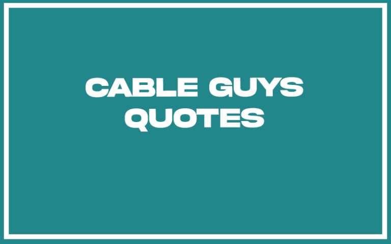 151 Best Cable Guys Quotes (with Commentary) - Burning For Success