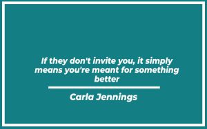 151 Best If They Don't Invite You Quotes (with Commentary) - Burning ...