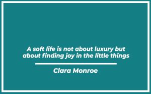 151 Best Soft Life Quotes (with Commentary) - Burning For Success