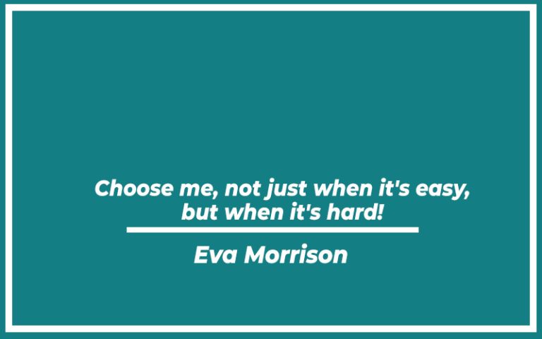 151 Best Choose Me Quotes (with Commentary) - Burning For Success
