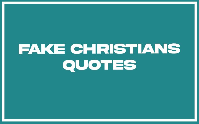151 Best Fake Christians Quotes (with Commentary) - Burning For Success