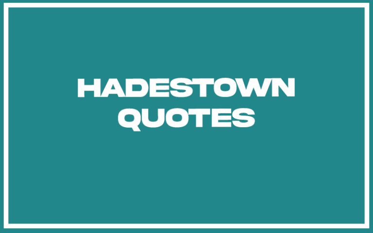 151 Best Hadestown Quotes (with Commentary) - Burning For Success