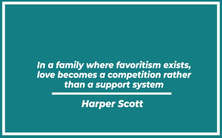 151 Best Family Favoritism Hurts Quotes (with Commentary) - Burning For ...