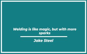 151 Best Welding Quotes (with Commentary) - Burning For Success