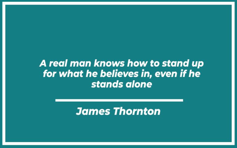 151 Best Real Men Quotes (with Commentary) - Burning For Success