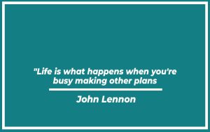 151 Best Life Happens Quotes (with Commentary) - Burning For Success