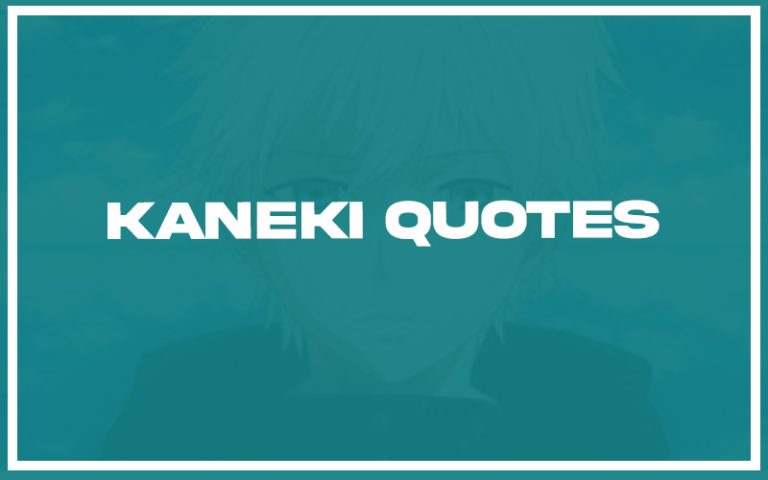 151 Best Kaneki Quotes (with Commentary) - Burning For Success