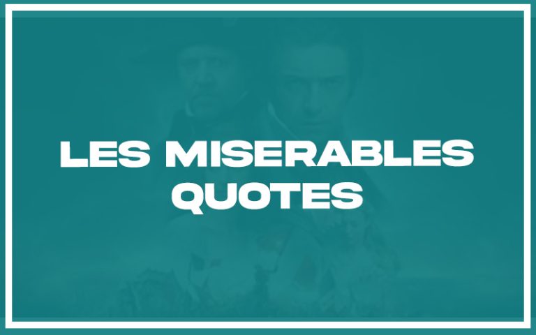 151 Best Les Miserables Quotes (with Commentary) - Burning For Success