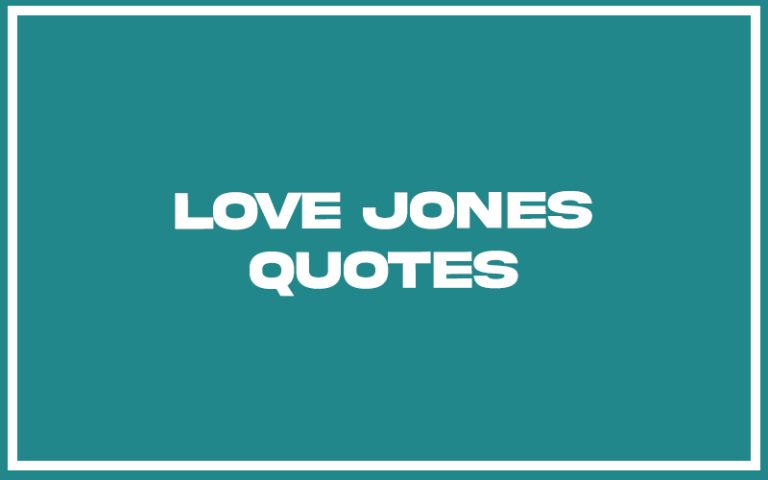 151 Best Love Jones Quotes (with Commentary) - Burning For Success