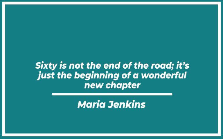 151 Best Turning 60 Quotes (with Commentary) - Burning For Success