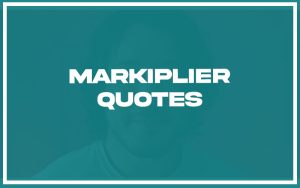 151 Best Markiplier Quotes (with Commentary) - Burning For Success