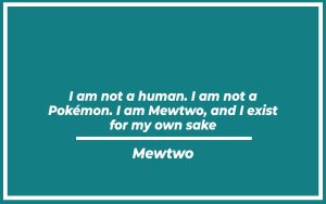151 Best Mewtwo Quotes (with Commentary) - Burning For Success