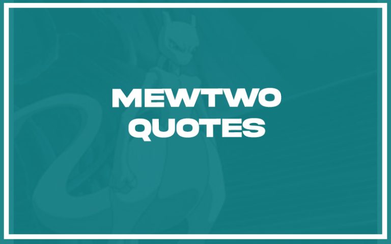 151 Best Mewtwo Quotes (with Commentary) - Burning For Success