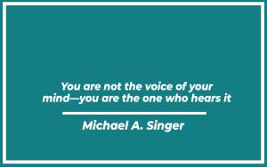 151 Best The Untethered Soul Quotes (with Commentary) - Burning For Success