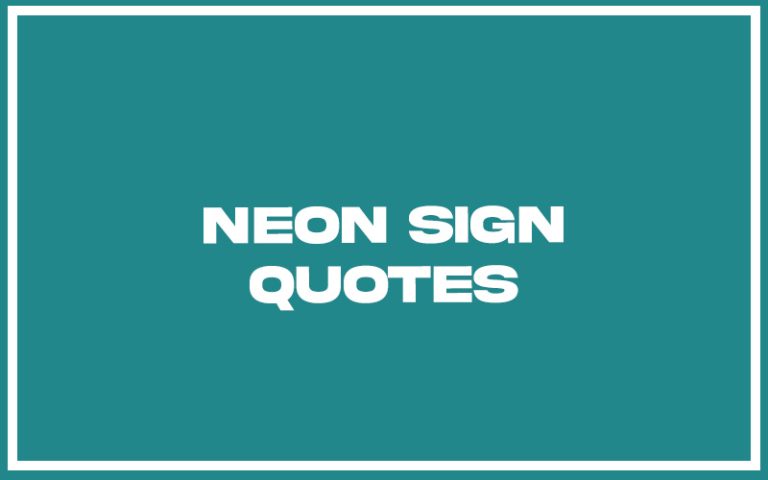 151 Best Neon Sign Quotes (with Commentary) - Burning For Success