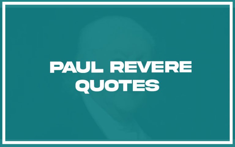 151 Best Paul Revere Quotes (with Commentary) - Burning For Success