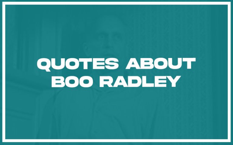 151 Best Quotes About Boo Radley (with Commentary) - Burning For Success